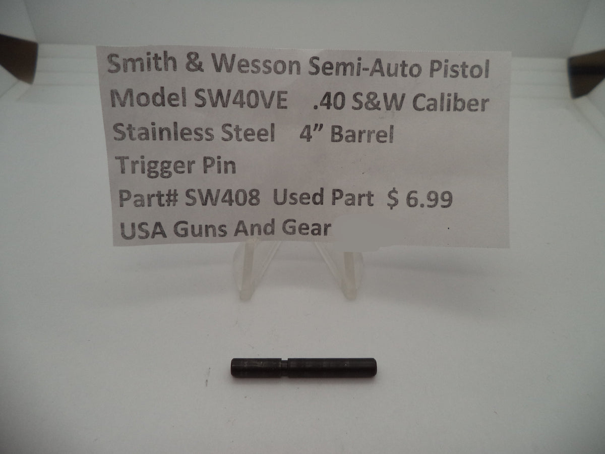SW408 Smith & Wesson Model SW40VE Trigger Pin Used Part